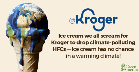 Kroger: Ditch the Climate Pollutants in Your Stores! | Green America